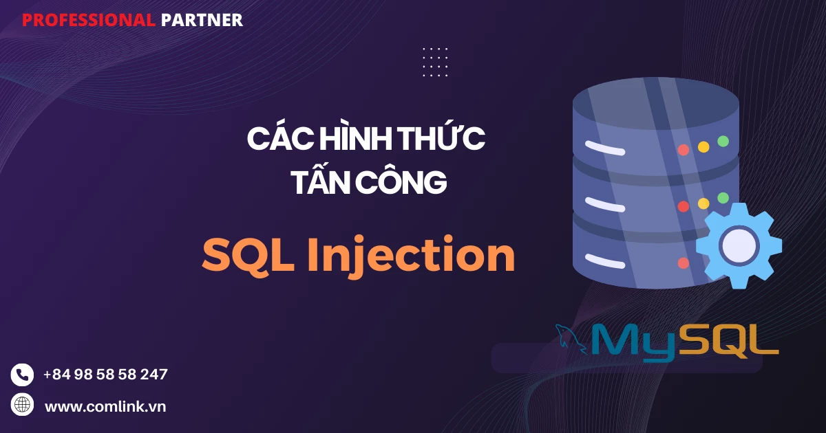 Các hình thức Tấn công SQL Injection và cách phòng chống