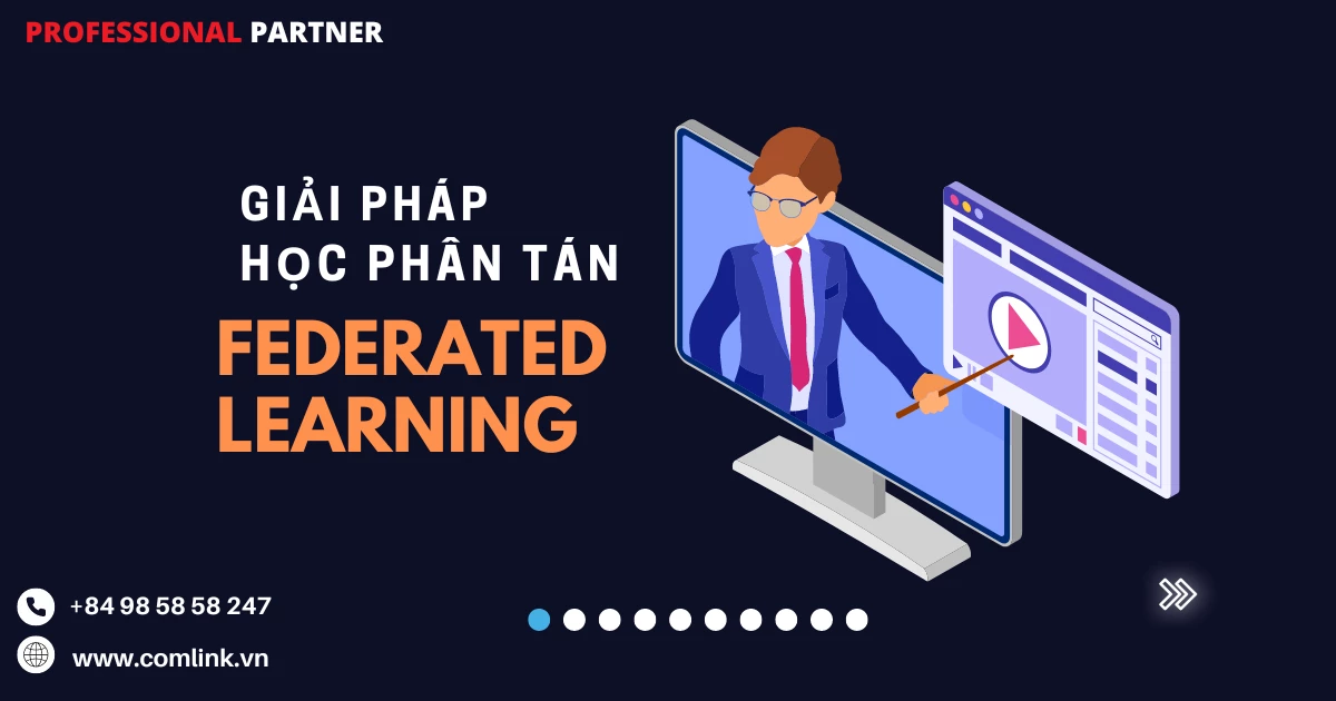 Giải pháp Federated Learning nâng cao bảo mật huấn luyện AI