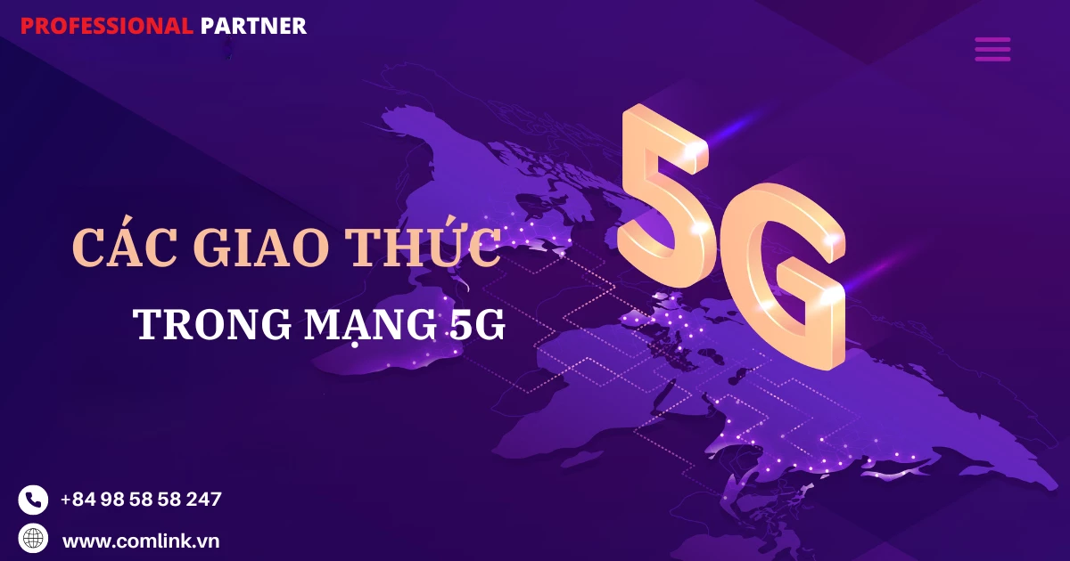 Giao thức trong mạng 5G điều khiển quản lý truyền dữ liệu 5G