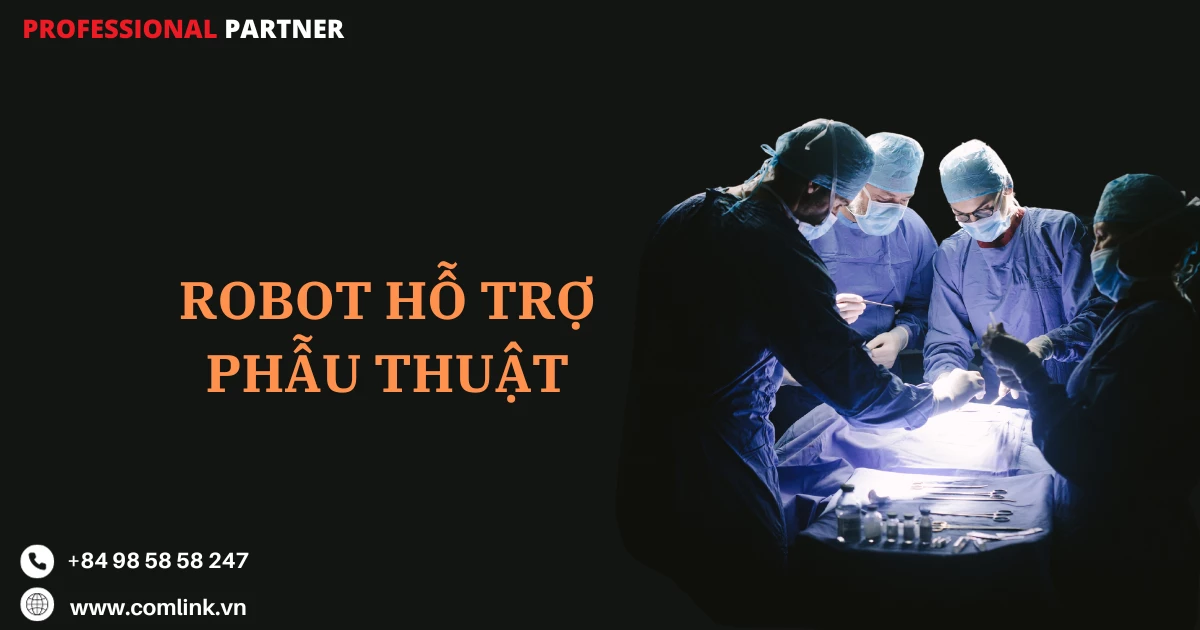 Robot hỗ trợ phẫu thuật nâng cao chính xác trong phẫu thuật