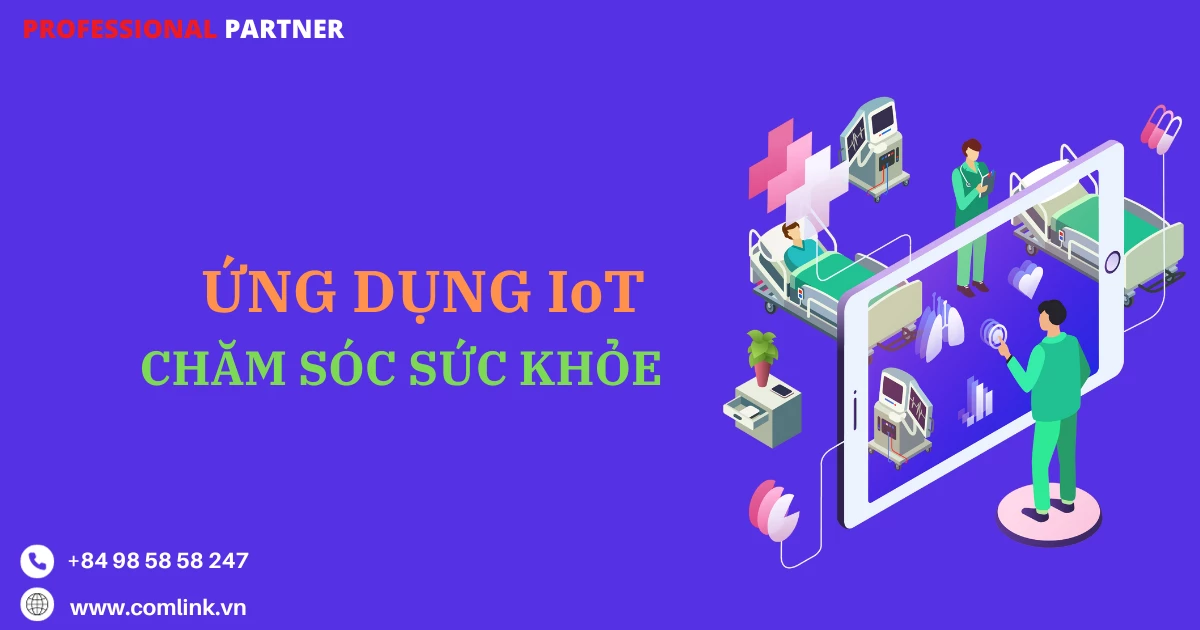 Ứng dụng IoT trong chăm sóc sức khỏe tăng hiệu quả chẩn đoán