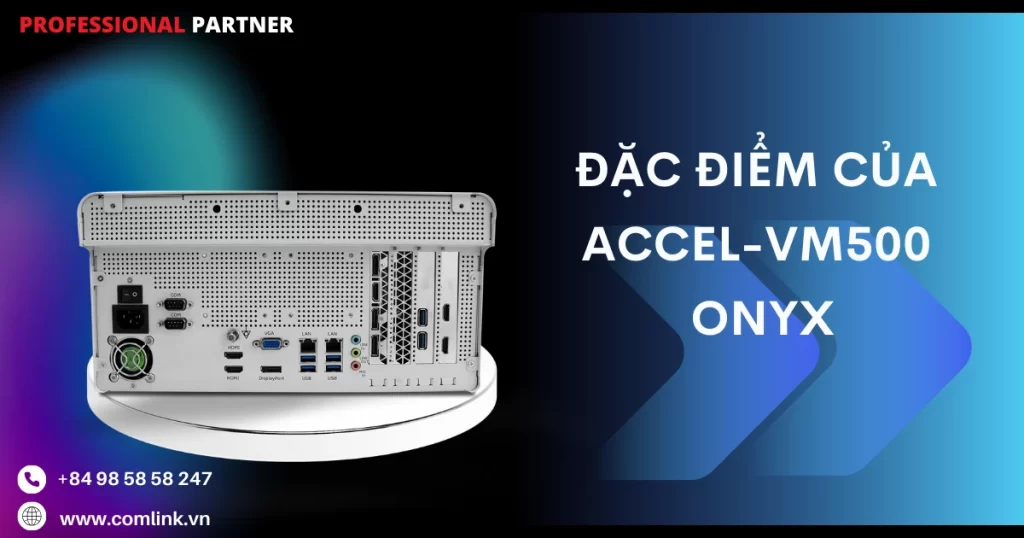 ACCEL-VM500 Onyx hỗ trợ kết nối đồng thời 3 màn hình 4K
