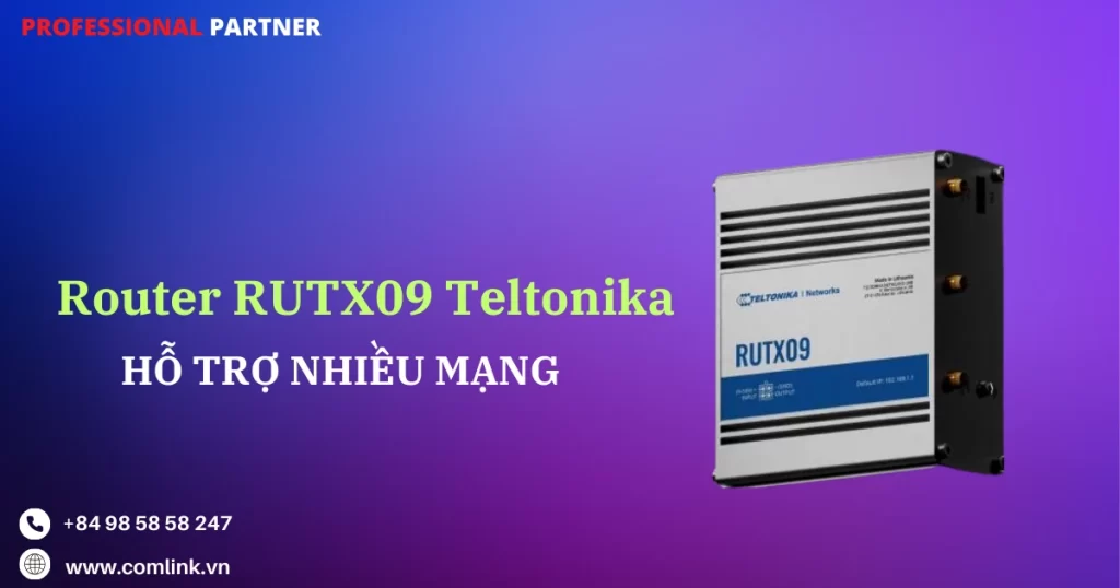 Router RUTX09 Teltonika tốc độ di động cao hỗ trợ 2 Sim