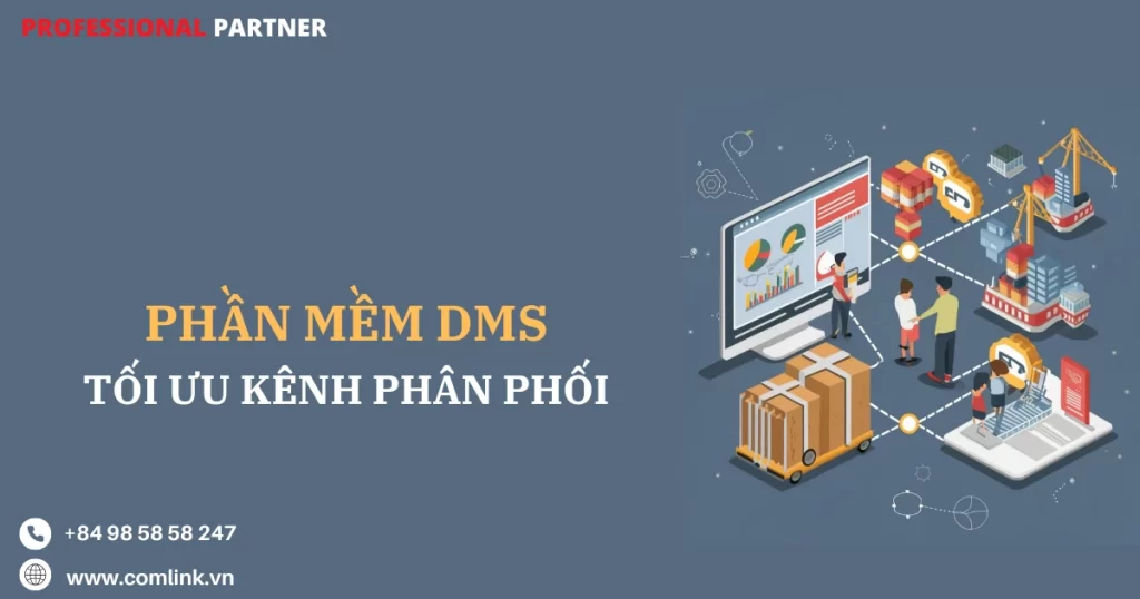 Phần mềm DMS là gì? 8 Lợi ích, 27 tính năng nổi bật của DMS